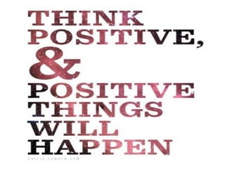 Be positive | PPT