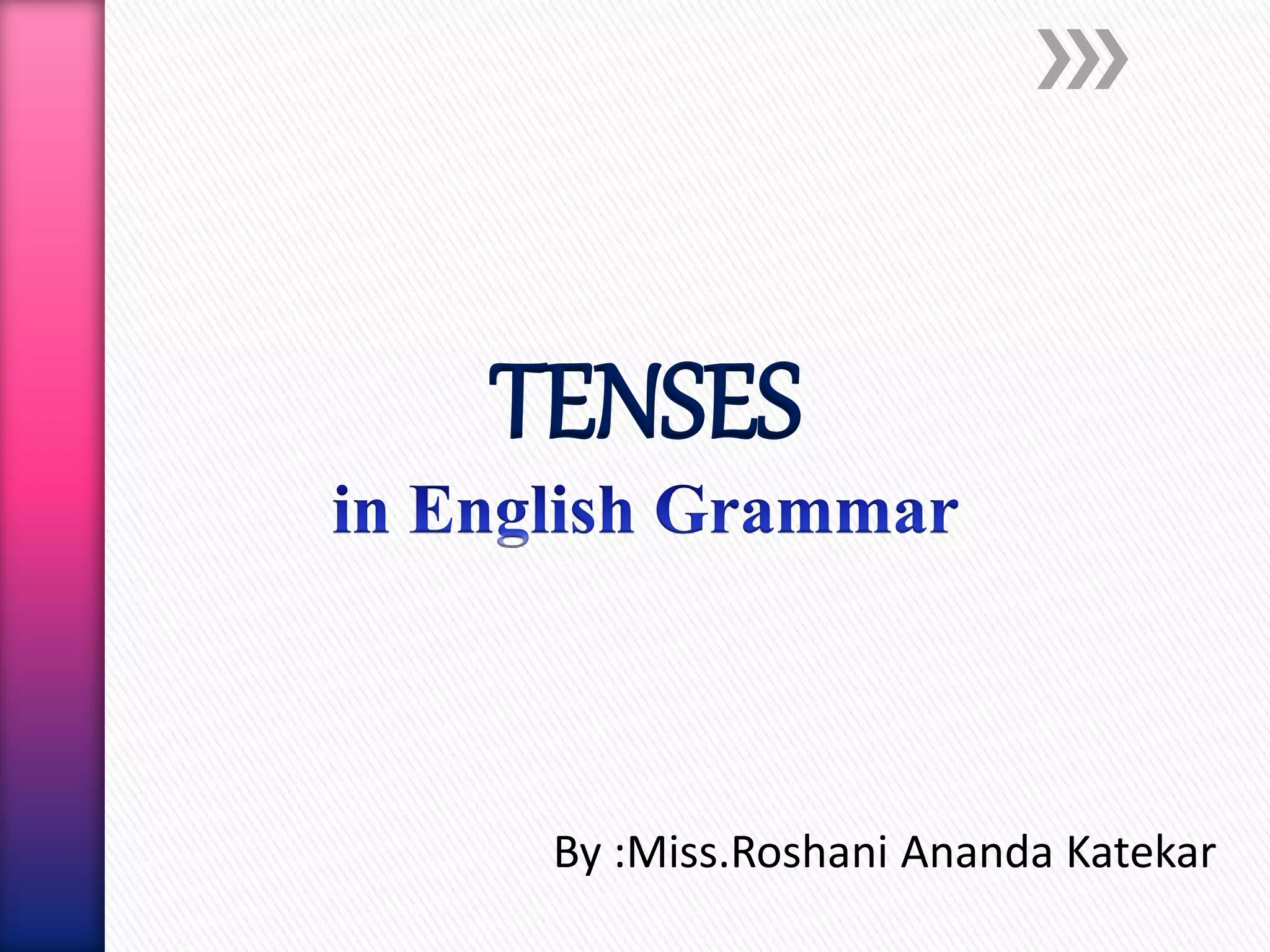 TENSES in English Grammar | PPTX