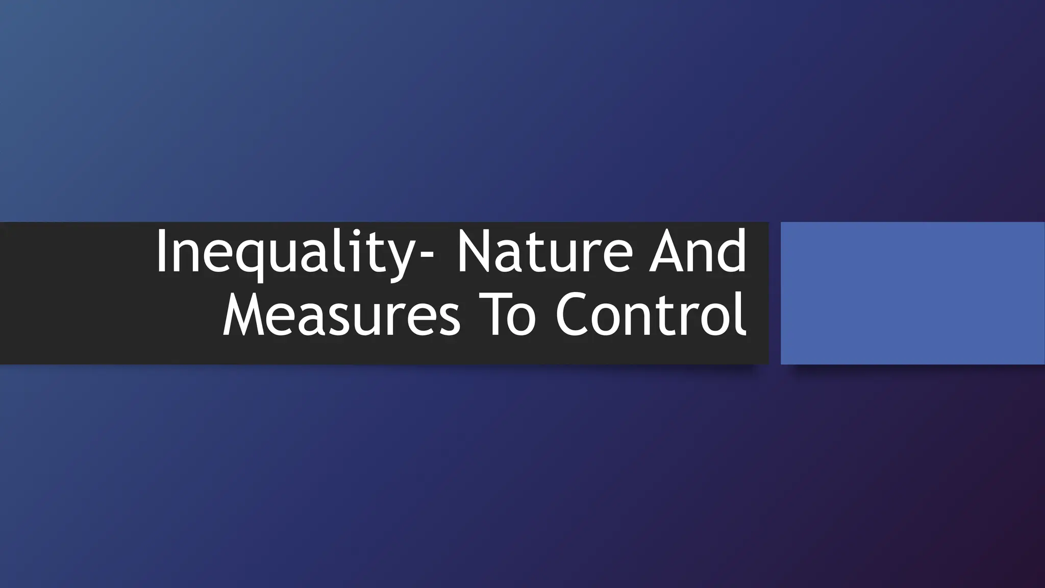 Inequality- Nature And Measures To Control | PPT