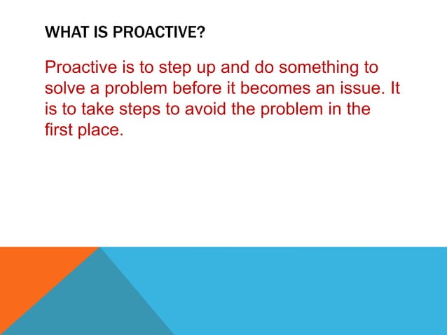 Be proactive | PPT