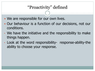 Be proactive by Stephen R.Covey 1ST HABIT | PPT