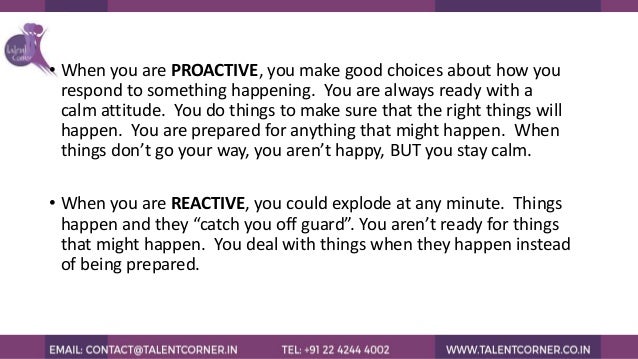 BE PROACTIVE