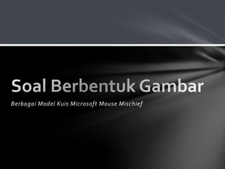Berbagai Contoh Kuis dengan Microsoft Mouse Mischief | PPTX