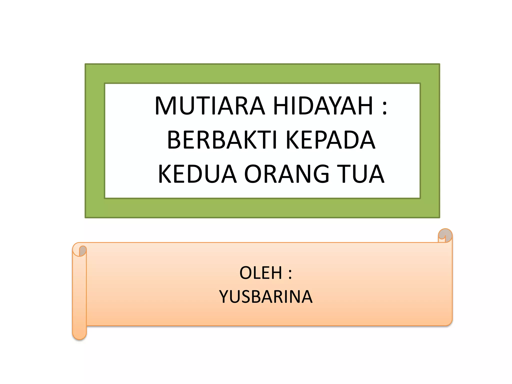 Berbakti kepada orang tua | PPTX
