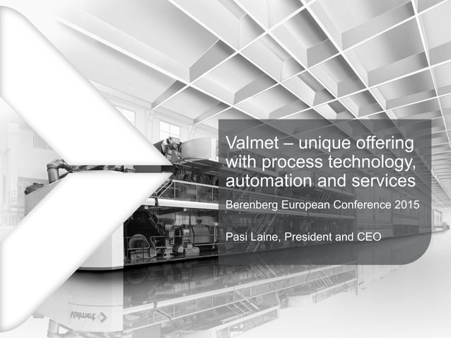Valmet - unique offering with process technology, automation and ...