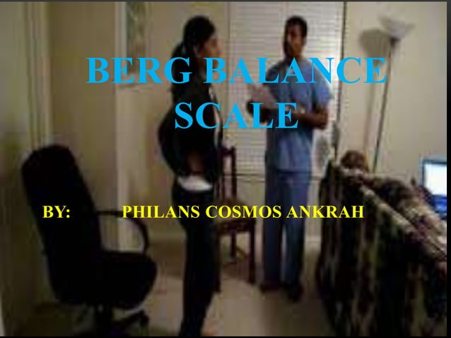 Berg balance scale. By Philans Cosmos Ankrah | PPT
