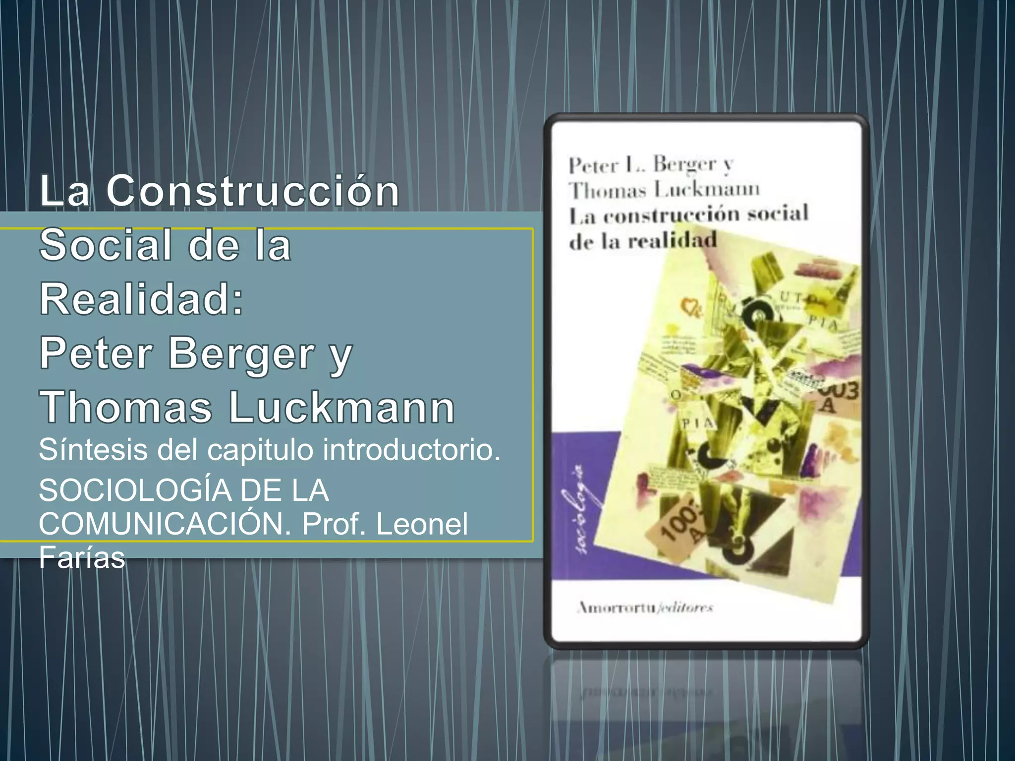 Berger Y Luckmann La Construccion Social De La Realidad – VNUMS