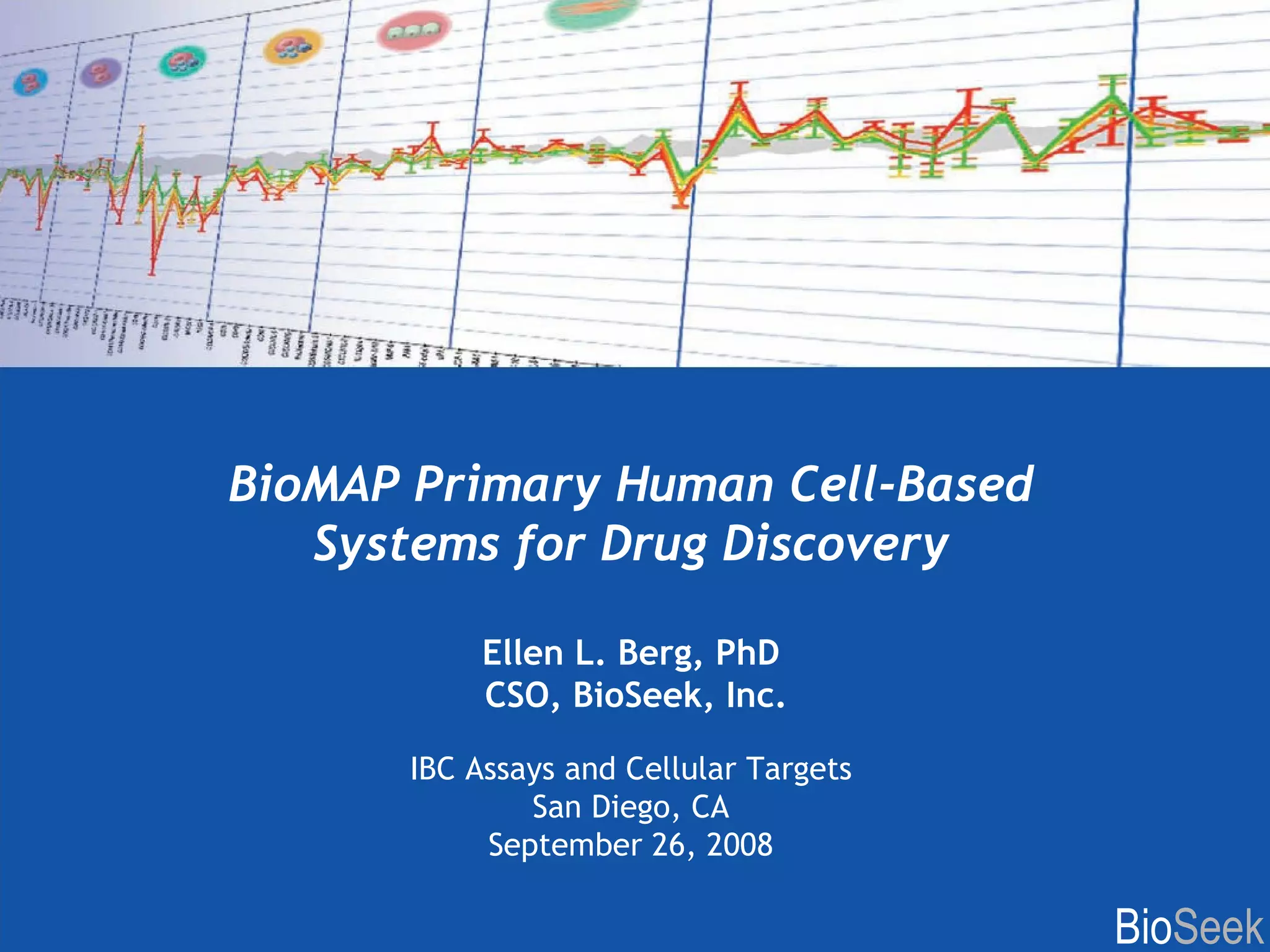 BioMAP ® Primary Human Cell-Based Systems for Drug Discovery | PPT