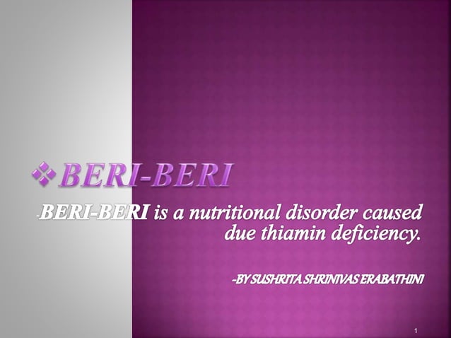 Beri beri | PPTX | Heart and Cardiovascular Diseases | Diseases and Conditions