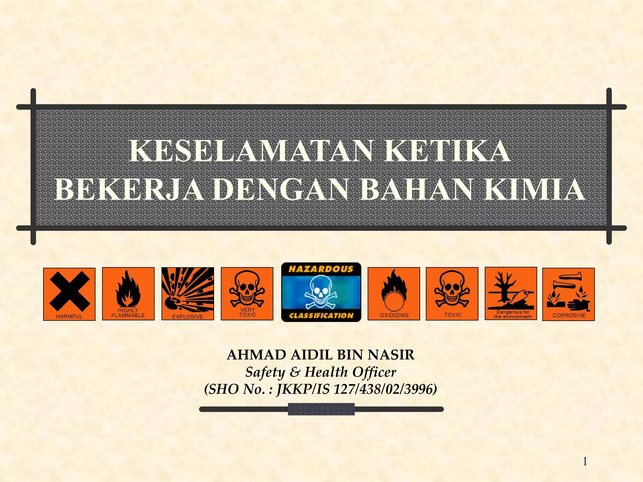 Keselamatan Semasa Mengendalikan Bahan Kimia Berbahaya | PPT