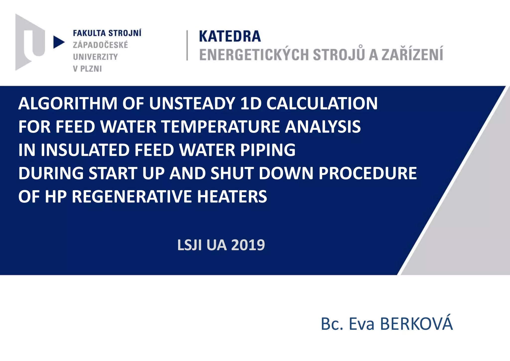 Berková E. - Algorithm of unsteady 1d calculation for feed water temperature analysis in ...