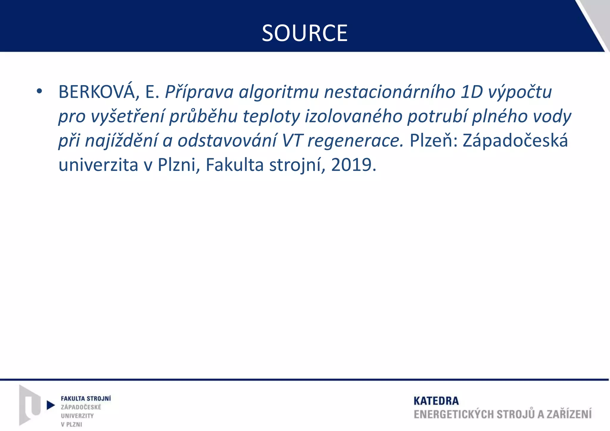 Berková E. - Algorithm of unsteady 1d calculation for feed water temperature analysis in ...