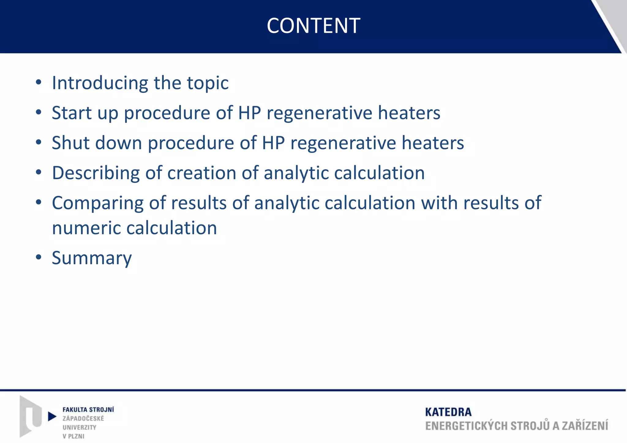 Berková E. - Algorithm of unsteady 1d calculation for feed water temperature analysis in ...