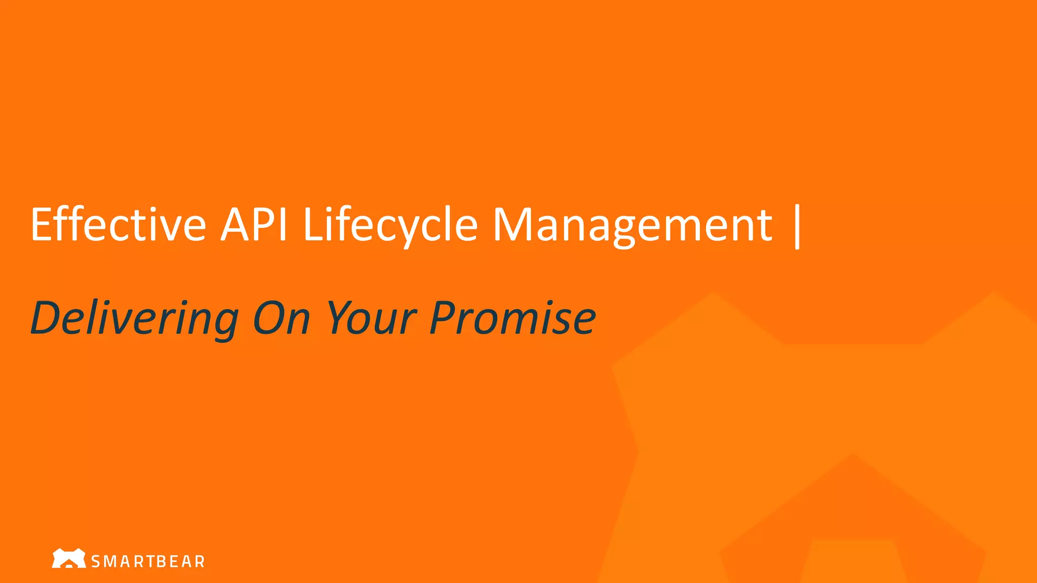 Effective API Lifecycle Management | PPT Effective API Lifecycle Management | PPT