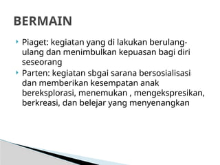 BERMAIN DAN PERMAINAN pada anak usia dini .pptx