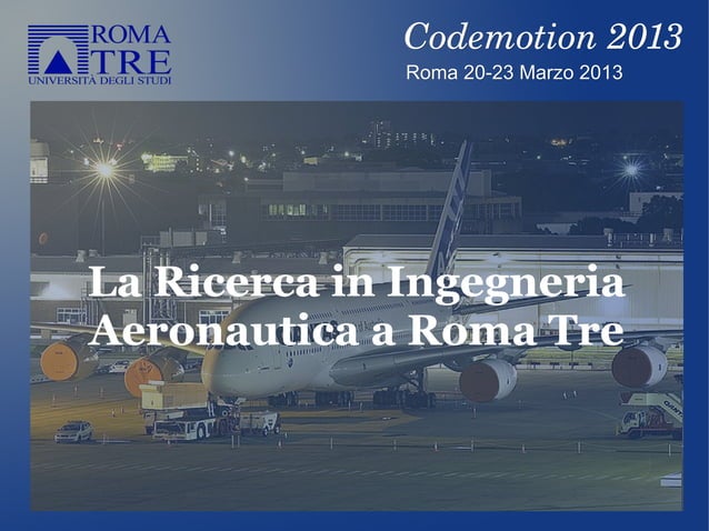 Meccanica: la ricerca in Ingegneria Aeronautica a Roma TRE by Giovanni ...