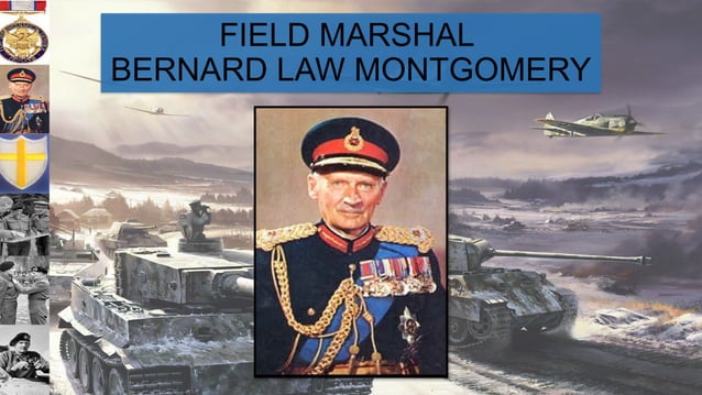 Field Marshal Bernard Law Montgomery World War II Hero | PPT