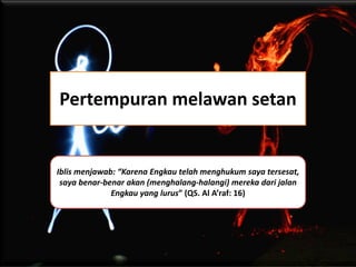 Berperang melawan syetan | PPT