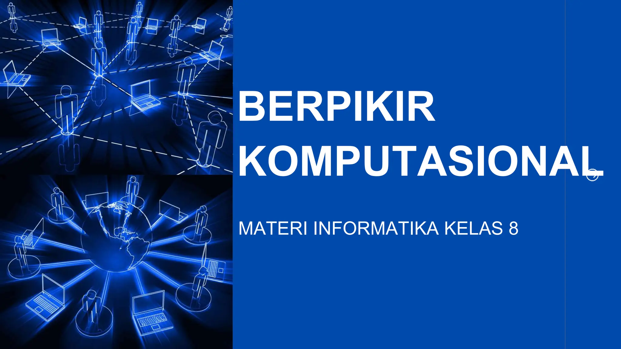 BERPIKIR KOMPUTASIONAL INFORMATIKA KELAS 8 kURIKULUM MERDEKA | PPTX