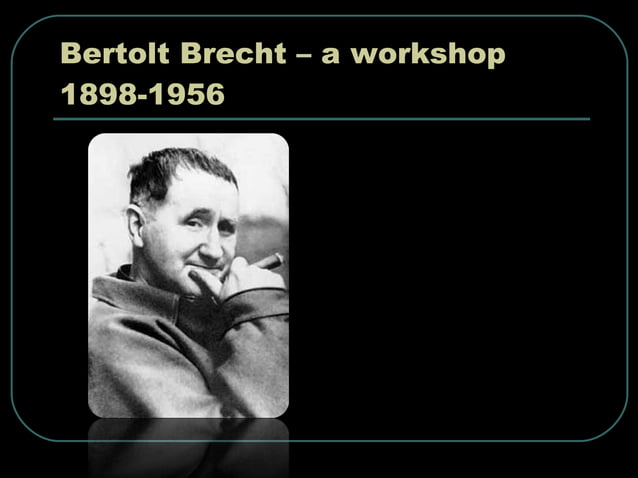 Bertolt Brecht workshop | PPT