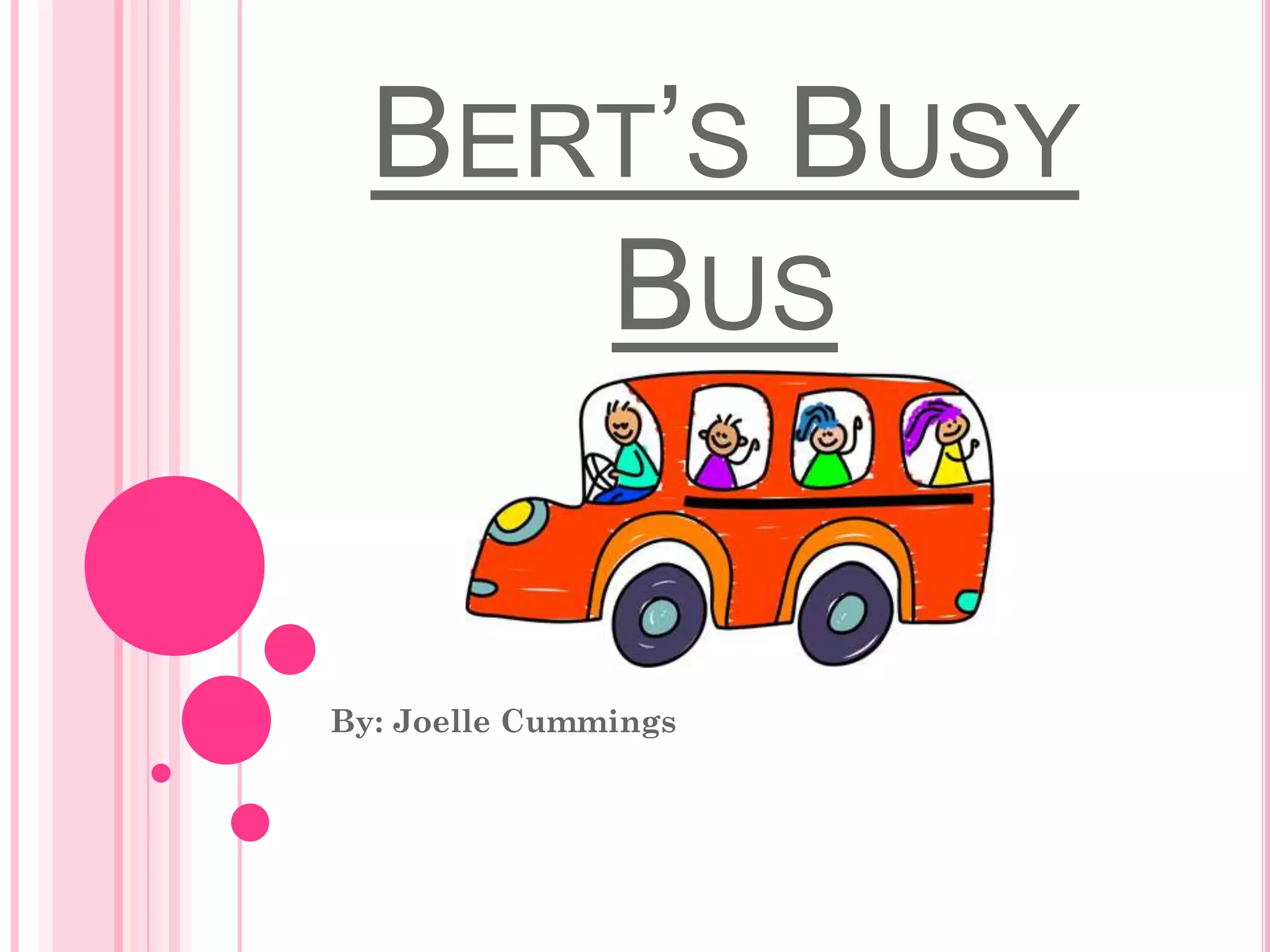 Bert’s busy bus tech ed story | PPTX | Rail Travel | Travel Type