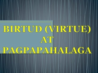 Bertud at pagpapahalaga | PPTX