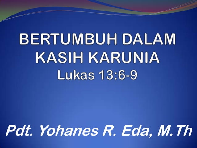 Bertumbuh dalam kasih karunia | PPTX