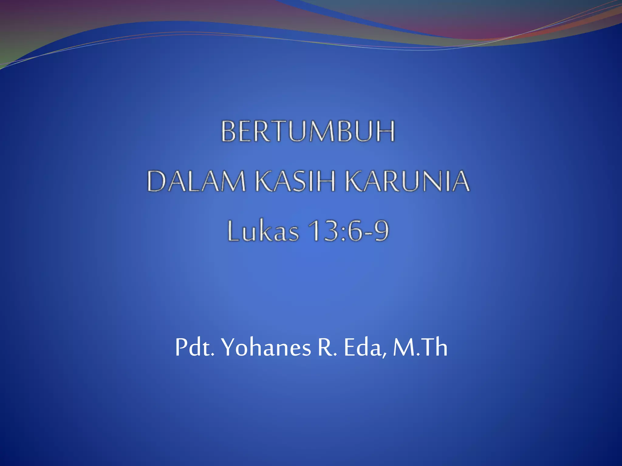 Bertumbuh dalam kasih karunia | PPT