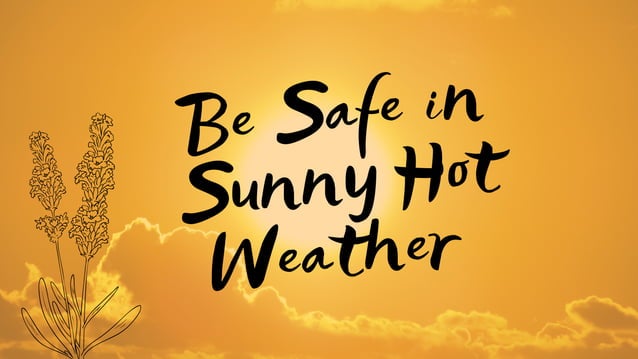 Be safe in sunny hot weather | PDF