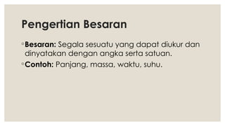 Besaran dan Satuan.pptx................. | PPTX