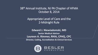 Appropriate Level of Care and the 2-Midnight Rule | PPTX