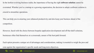 Bespoke Application Development and Off-the-Shelf Solution What to ...