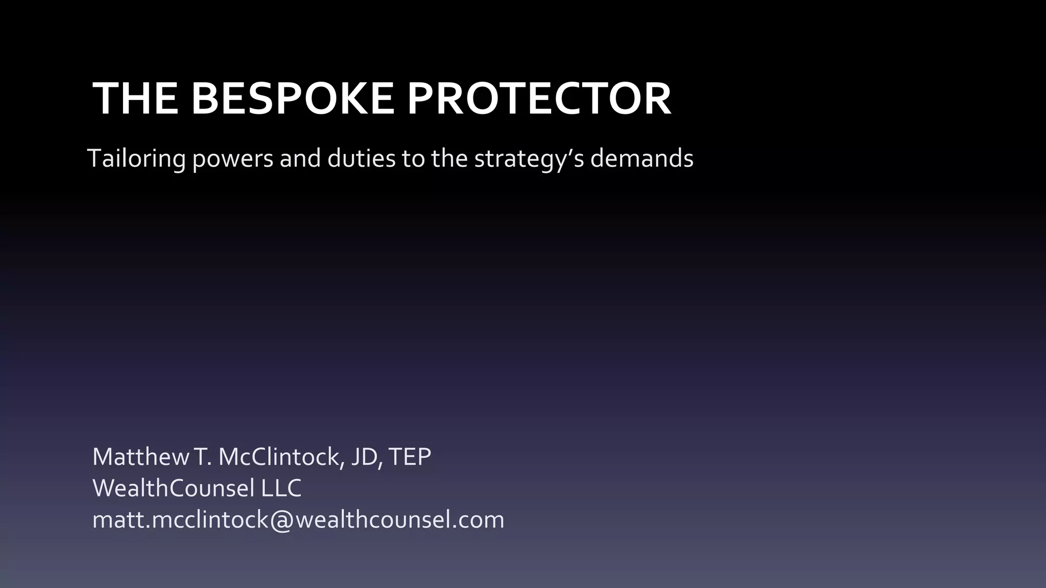 The Bespoke Trust Protector - Tailoring the Protector's Role | PPT