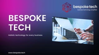 BESPOKE TECH | PPT