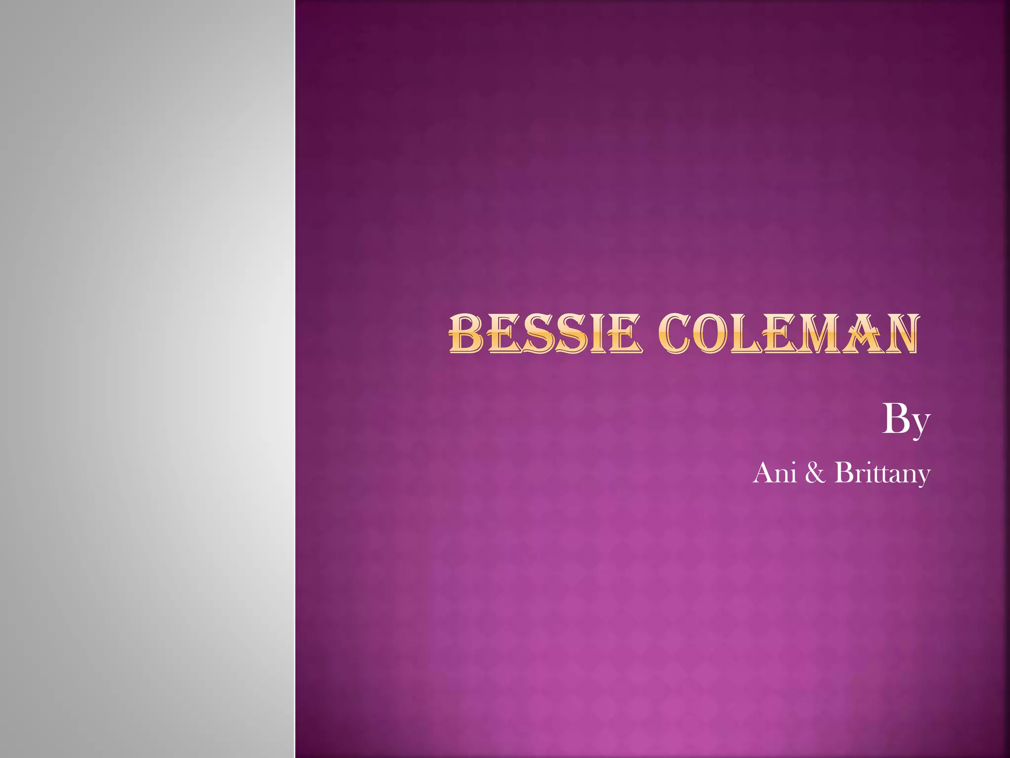 Bessie coleman | PPTX