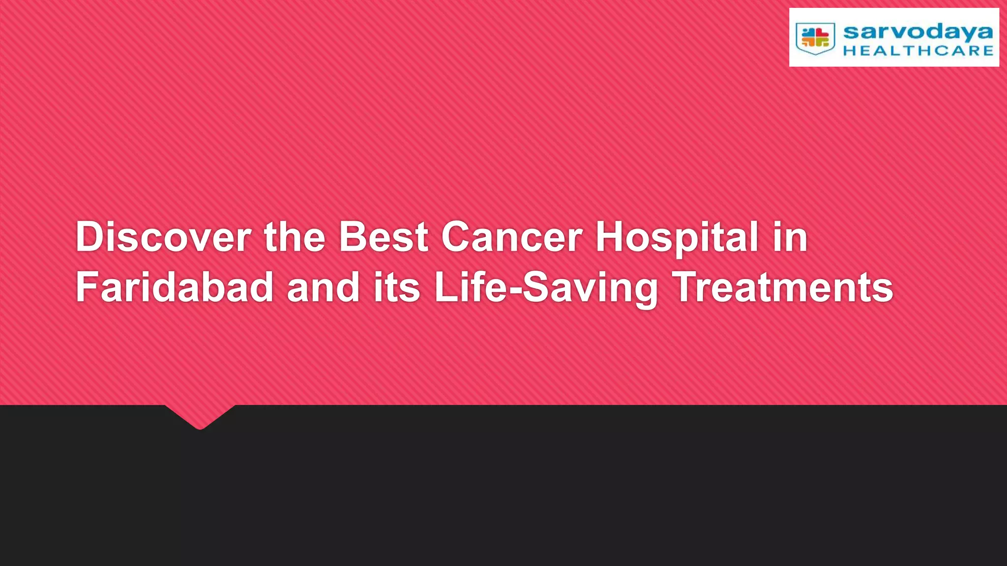Best-Cancer-Hospital-in-Faridabad-2023.pptx