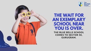 CBSE Affiliated School In Gurgaon - The Blue Bells school | PPT