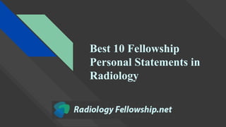 Best 10 Fellowship Personal Statements in Radiology | PPT