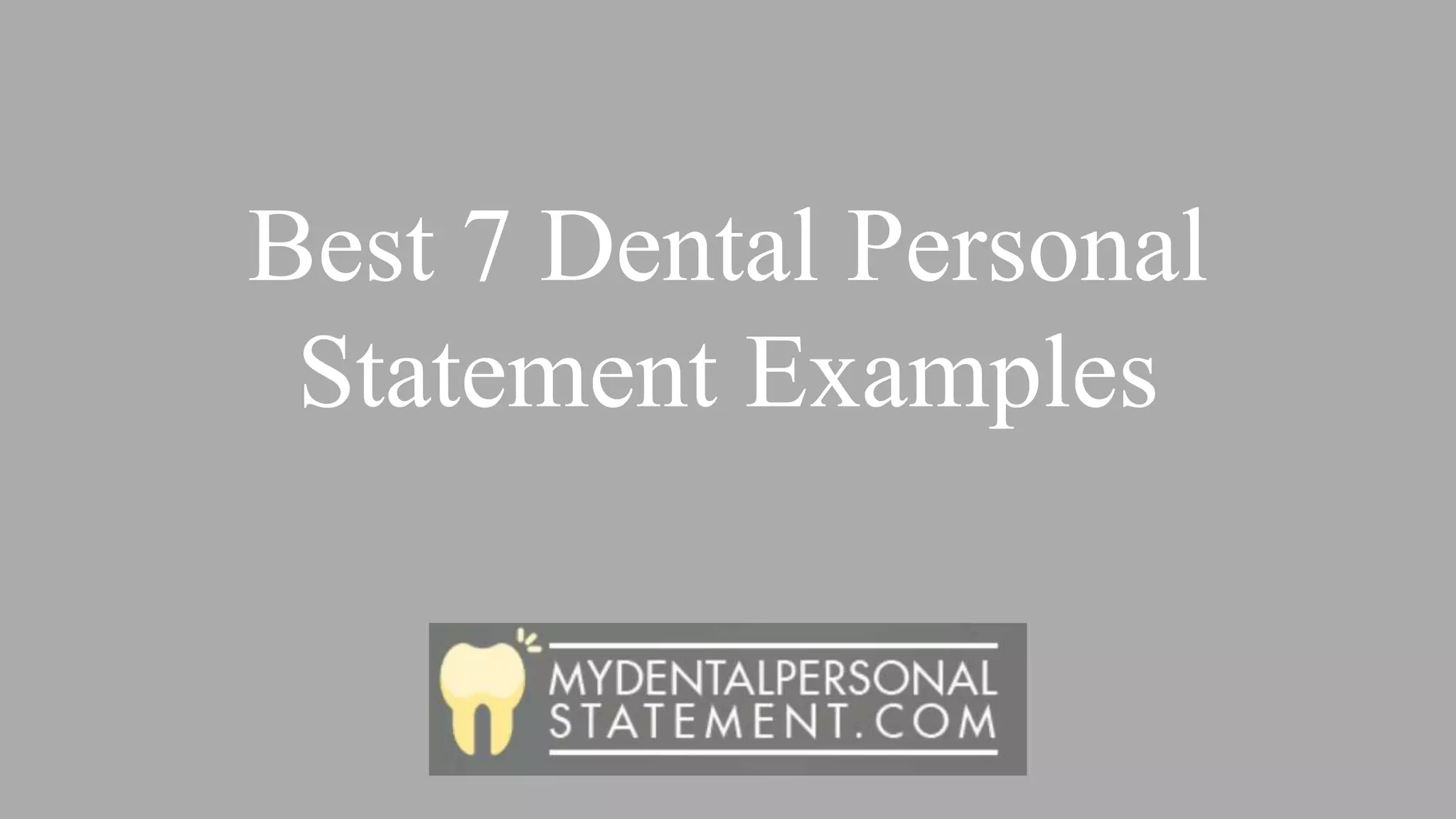 Best 7 Dental Personal Statement Examples | PPTX
