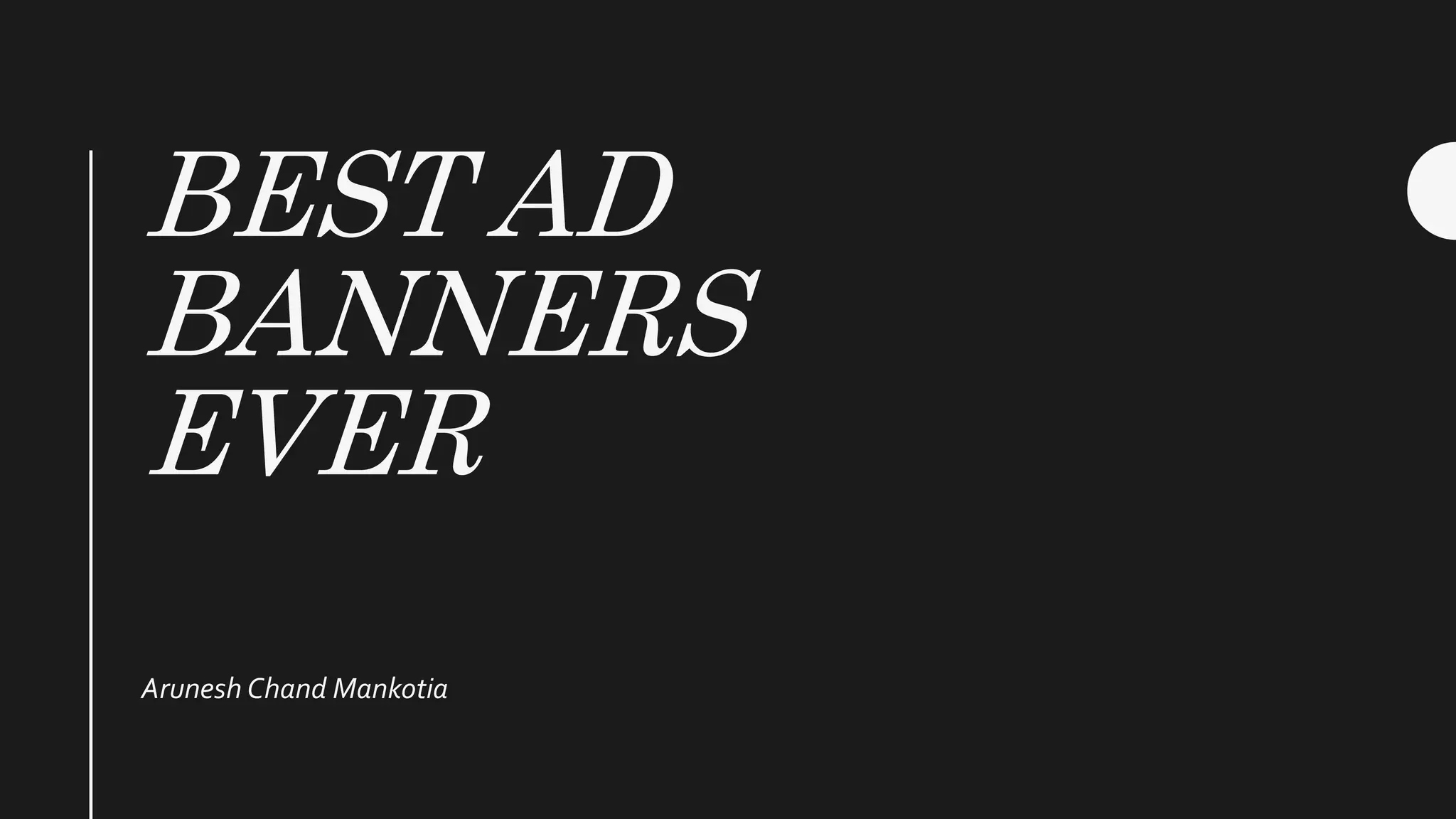 Best Ad Banners Ever - Arunesh Chand Mankotia | PPTX | Media Industry ...