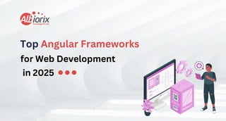 Best Angular Frameworks for Web Development in 2025.pdf