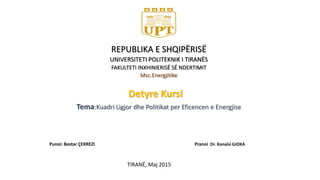 Kuadri ligjor dhe Politikat per Eficencen Energjitike. BESTAR CEKREZI ...