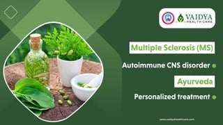 Transform your health with Ayurveda. Take charge of Multiple Sclerosis and find your balance ...