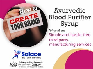 Best Blood Purifier Syrup In Ayurveda - Solace Biotech Limited | PPT
