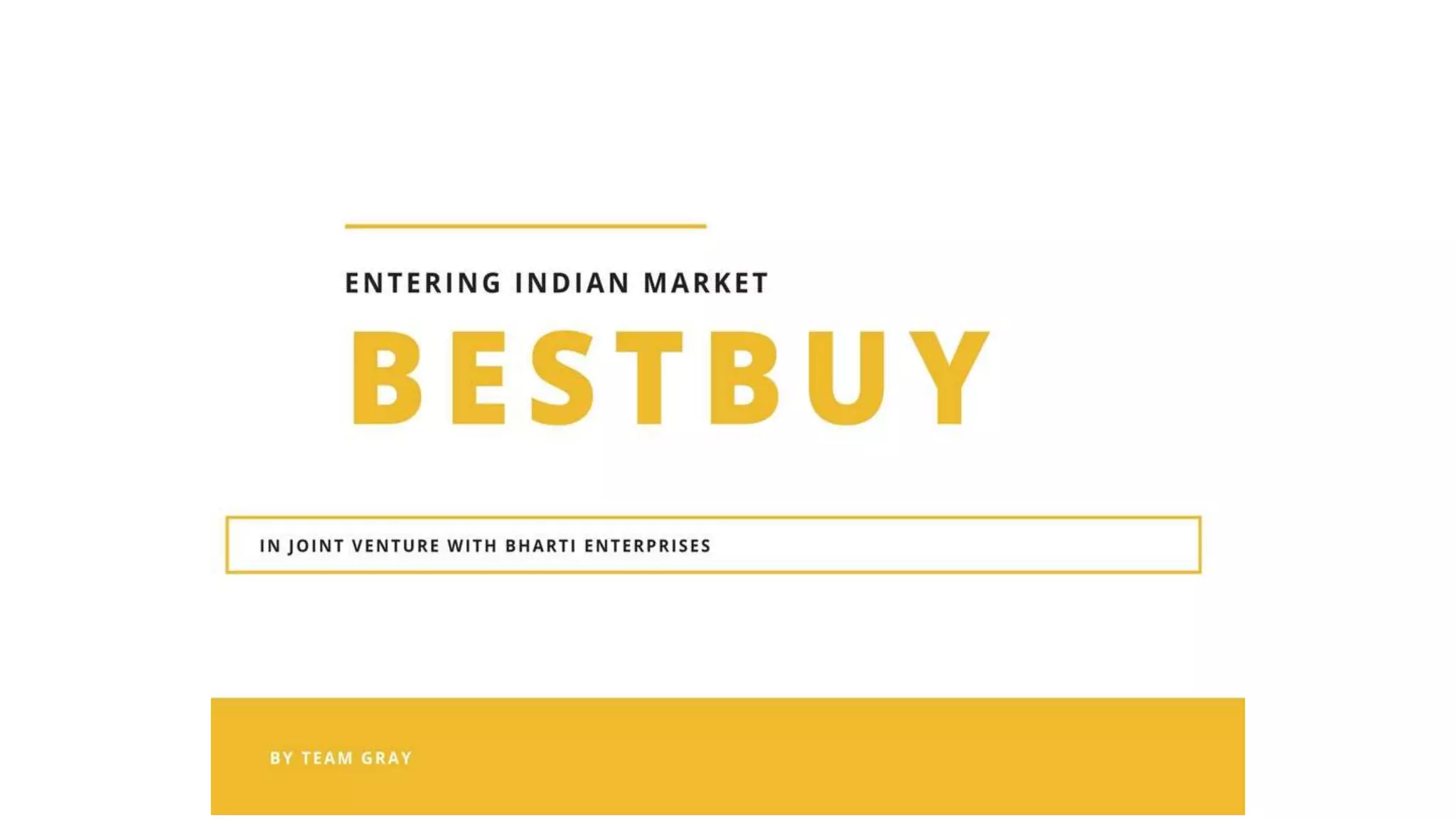 Bestbuy positioning in India's heart - Project Presentation | PPT
