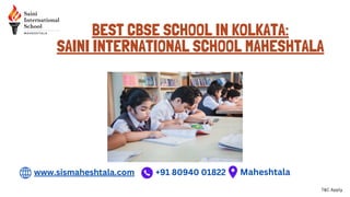 Best CBSE School in Kolkata Saini International School Maheshtala.pdf
