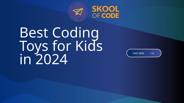 Best Coding Toys for Kids in 2024...pptx