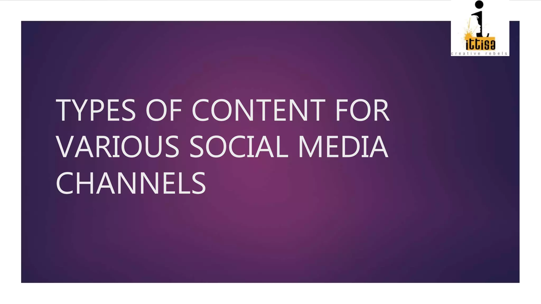 Types of content for various social media channels | PPTX