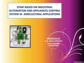 dtmf based industrial automation and appliances control system by lak and naz | PPT
