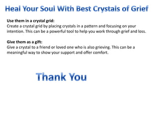 Heal Your Soul With Best Crystals of Grief | PDF